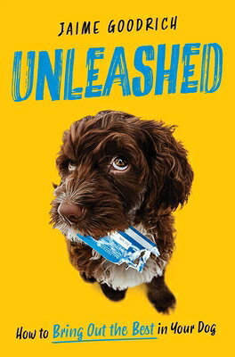 UNLEASHED Jaime Goodrich SIMON & SCHUSTER2026 Hardcover English ISBN：9781668081693 洋書 Family life & Comics（生活＆コミック） Pets