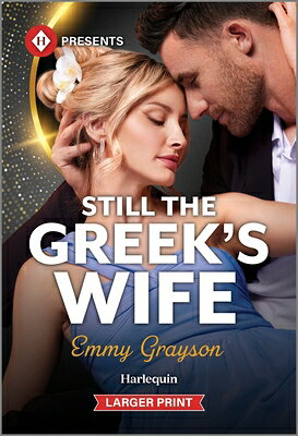 STILL THE GREEKS WIFE ーLP ORIG Brides for Greek Brothers Emmy Grayson HARLEQUIN SALES CORP2025 Mass　Market　Paperbound Or...