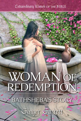 WOMAN OF REDEMPTION BATHSHEBAS Extraordinary Women of the Bible Ginger Garrett Guideposts GUIDEPOSTS2024 Paperback Engli...