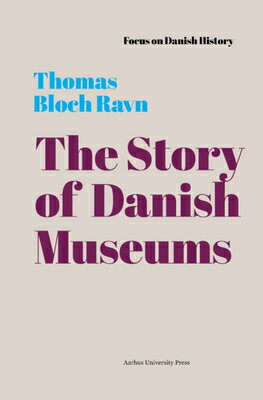 STORY OF DANISH MUSEUMS 100 Danmarkshistorier Thomas Bloch Ravn AARHUS UNIV PR2020 Hardcover English ISBN：9788772191706 ...