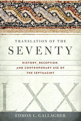 TRANSLATION OF THE 70 Edmon L. Gallagher ABILENE CHRISTIAN UNIV2021 Paperback English ISBN：9781684261710 洋書 Social Scien...