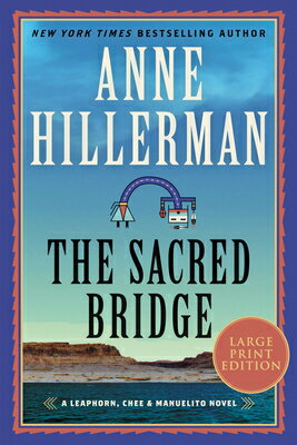 SACRED BRIDGE ーLP Leaphorn, Chee & Manuelito Novel Anne Hillerman HARPERLUXE2022 Paperback English ISBN：9780063211711 洋書...