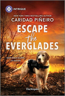 ESCAPE THE EVERGLADES ORIGINAL South Beach Security: Kー9 Division Caridad Pieiro HARLEQUIN SALES CORP2024 Mass　Market　Pa...