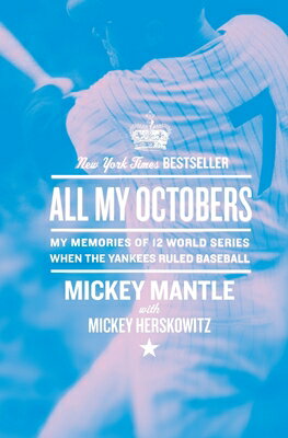 ALL MY OCTOBERS Mickey Mantle HARPERCOLLINS2006 Paperback English ISBN：9780061131721 洋書 Fiction & Literature（小説＆文芸） Biog...