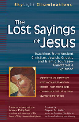 LOST SAYINGS OF JESUS SkyLight Illuminations Andrew Phillip Smith Stephan A. Hoeller SKYLIGHT PATHS2006 Paperback Englis...