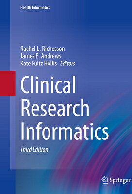 CLINICAL RESEARCH INFORMATICS Health Informatics Rachel L. Richesson James E. Andrews Kate Fultz Hollis SPRINGER NATURE2...
