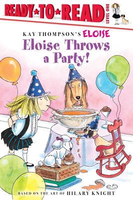 ELOISE THROWS A PARTY Eloise Kay Thompson Hilary Knight Lisa McClatchy ALADDIN2008 Paperback English ISBN：9781416961727 ...