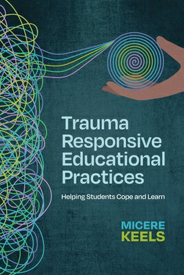 TRAUMA RESPONSIVE EDUCATIONAL Micere Keels ASSN FOR SUPERVISION & CURRICU2023 Paperback English ISBN：9781416631736 洋書 Fa...