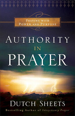 AUTHORITY IN PRAYER REPACKAGED Dutch Sheets BETHANY HOUSE PUBL2015 Paperback Repackaged English ISBN：9780764211737 洋書 So...