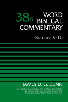COMTーWBC ROMANS 9ー16 VOLUME 38 Word Biblical Commentary James D. G. Dunn Bruce M. Metzger David Allen Hubbard ZONDERVAN2...