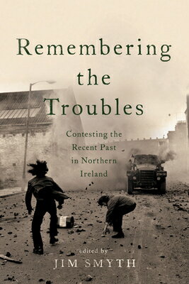 REMEMBERING THE TROUBLES Jim Smyth UNIV OF NOTRE DAME2017 Hardcover English ISBN：9780268101749 洋書 Social Science（社会科学） H...