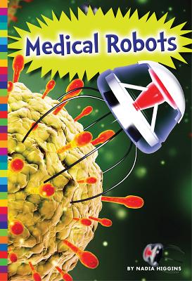 MEDICAL ROBOTS Robotics in Our World Nadia Higgins AMICUS INK2018 Paperback English ISBN：9781681521749 洋書 Books for kids...
