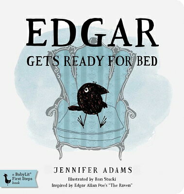 EDGAR GETS READY FOR BED BOARD Edgar the Raven Jennifer Adams Ron Stucki GIBBS SMITH PUB2015 Board　Books English ISBN：97...