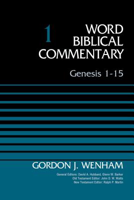 COMTーWBC GENESIS 1ー15 V01 Word Biblical Commentary Gordon John Wenham David Allen Hubbard Glenn W. Barker ZONDERVAN2014 ...