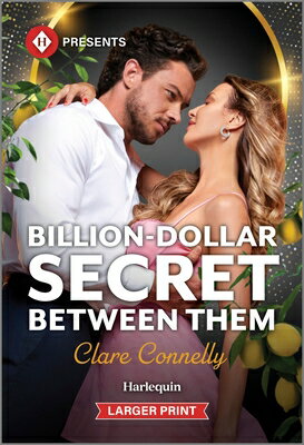 BILLIONーDOLLAR SECRET BETWEEN Clare Connelly HARLEQUIN SALES CORP2025 Mass　Market　Paperbound Original English ISBN：97813...