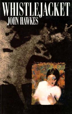 WHISTLEJACKET American Literature John Hawkes DALKEY ARCHIVE PR1997 Paperback English ISBN：9781564781765 洋書 Fiction & Li...