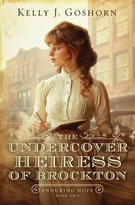 UNDERCOVER HEIRESS OF BROCKTON Enduring Hope Kelly J. Goshorn BARBOUR PUBL INC2025 Paperback English ISBN：9798891511774 ...