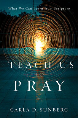TEACH US TO PRAY Carla D. Sunberg FOUNDRY PUB2023 Paperback English ISBN：9780834141780 洋書 Social Science（社会科学） Religion