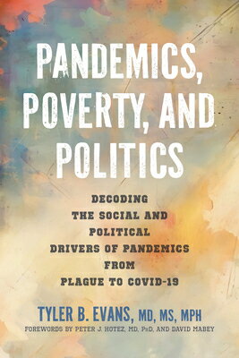 PANDEMICS POVERTY & POLITICS Tyler B. Evans Peter J. Hotez David Mabey JOHNS HOPKINS UNIV PR2025 Paperback English ISBN：...