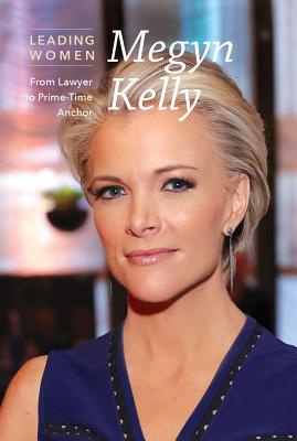 MEGYN KELLY Leading Women Phoebe Collins CAVENDISH SQUARE2017 Library　Binding English ISBN：9781502631787 洋書 Fiction & Li...