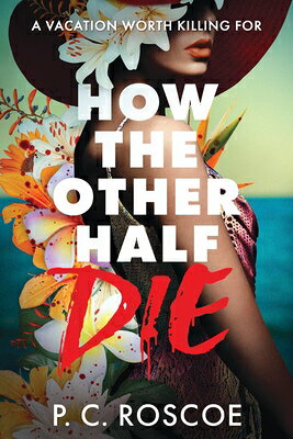 HOW THE OTHER HALF DIE How the Other Half P. C. Roscoe LITTLE BROWN BOOKS FOR YOUNG R2026 Paperback English ISBN：9780316...