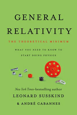 GENERAL RELATIVITY Theoretical Minimum Leonard Susskind Andr Cabannes BASIC BOOKS2025 Paperback English ISBN：97815416017...
