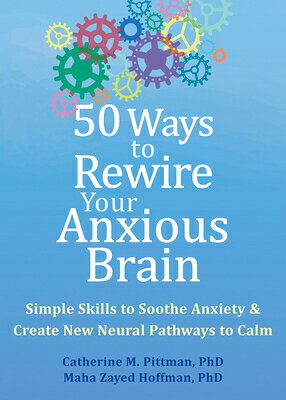50 WAYS TO REWIRE YOUR ANXIOUS Catherine M. Pittman Maha Zayed Hoffman NEW HARBINGER PUBN2023 Paperback English ISBN：978...