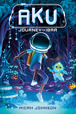 AKU JOURNEY TO IBRA Aku Micah Johnson Durk Van Der Meer RANDOM HOUSE2026 Library　Binding English ISBN：9780593811795 洋書 B...