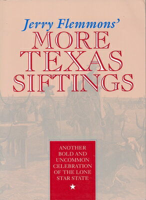 JERRY FLEMMONS MORE TEXAS SIFT Jerry Flemmons TEXAS CHRISTIAN UNIV PR1997 Paperback English ISBN：9780875651798 洋書 Social...