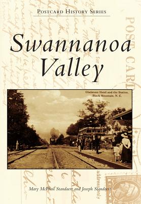 SWANNANOA VALLEY Postcard History Mary McPhail Standaert Joseph Standaert ARCADIA PUB (SC)2014 Paperback English ISBN：97...