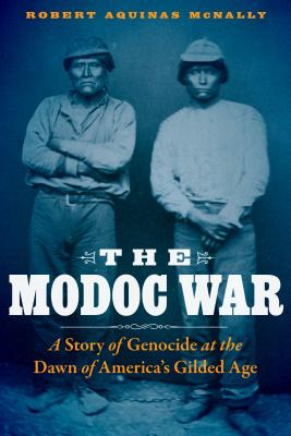 MODOC WAR Robert Aquinas McNally BISON BOOKS2017 Hardcover English ISBN：9781496201799 洋書 Social Science（社会科学） History