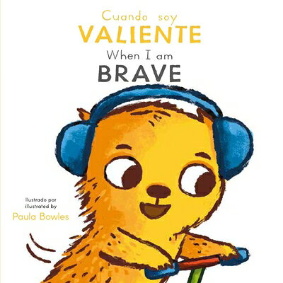 SPAーCUANDO SOY VALIENTE/ WHEN First Behaviors (Spanish/English Bilingual) Paula Bowles Child's Play Creoletrans CHILDS P...