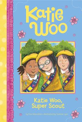 KATIE WOO SUPER SCOUT Katie Woo Fran Manushkin Tammie Lyon PICTURE WINDOW BOOKS2015 Paperback English ISBN：9781479561803...