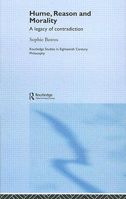 HUME REASON & MORALITY Routledge Studies in EighteenthーCentury Philosophy Sophie Botros ROUTLEDGE2006 Hardcover English ...