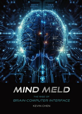 MIND MELD Kevin Chen ROYAL COLLINS PUB CO2024 Hardcover English ISBN：9781487811808 洋書 Computers & Science（コンピューター＆科学） Co...