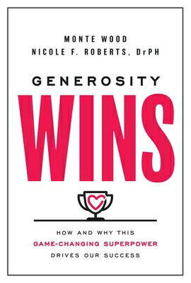GENEROSITY WINS Monte Wood Nicole F. Roberts FOREFRONT BOOKS2023 Hardcover English ISBN：9781637631812 洋書 Business & Self...