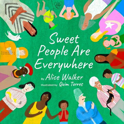SWEET PEOPLE ARE EVERYWHERE Alice Walker Quim Torres TRA PUB2021 Hardcover English ISBN：9781734761818 洋書 Books for kids（...