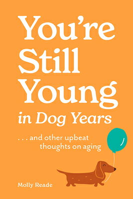 YOURE STILL YOUNG IN DOG YEARS Molly Reade WORKMAN PR2026 Paperback English ISBN：9781523531820 洋書 Fiction & Literature（小...