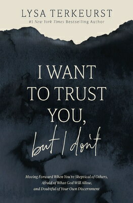 I WANT TO TRUST YOU BUT I DONT Lysa TerKeurst THOMAS NELSON PUB2024 Hardcover English ISBN：9781400211821 洋書 Social Scien...