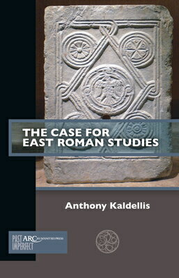 CASE FOR EAST ROMAN STUDIES Past Imperfect Anthony Kaldellis ARC HUMANITIES PR2024 Paperback English ISBN：9781802701821 ...
