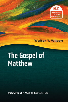 GOSPEL OF MATTHEW VOL 2 The Eerdmans Critical Commentary (Ecc) Walter T. Wilson WILLIAM B EERDMANS PUB CO2022 Hardcover ...