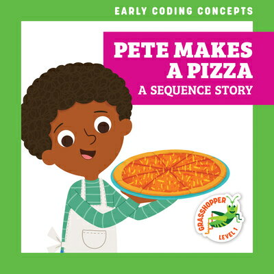 PETE MAKES A PIZZA A SEQUENCE Early Coding Concepts Elizabeth Everett Christos Skaltsas JUMP2023 Library　Binding English...