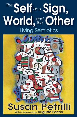 SELF AS A SIGN THE WORLD & THE Susan Petrilli TRANSACTION PUBL2013 Hardcover English ISBN：9781412851824 洋書 Social Scienc...