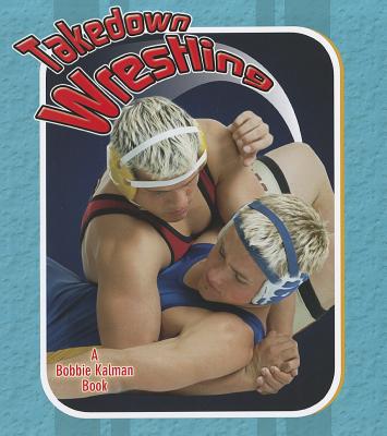TAKEDOWN WRESTLING Sports Starters Robin Johnson CRABTREE PUB2012 Paperback English ISBN：9780778731825 洋書 Books for kids...