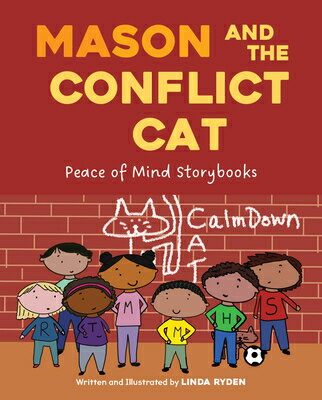 MASON & THE CONFLICT CAT Peace of Mind Storybooks: Teaching Kindness, Compassion, and Courage Linda Ryden Linda Ryden CH...