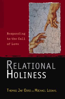 RELATIONAL HOLINESS Thomas Jay Oord Michael Lodahl BEACON HILL PR2005 Paperback English ISBN：9780834121829 洋書 Social Sci...