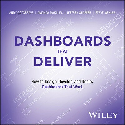 DASHBOARDS THAT DELIVER Andy Cotgreave Amanda Makulec Jeffrey Shaffer WILEY2025 Paperback English ISBN：9781394281831 洋書 ...