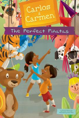 PERFECT PIATAS Carlos & Carmen Set 3 Kirsten McDonald Erika Meza MAGIC WAGON2016 Library　Binding English ISBN：9781624021...