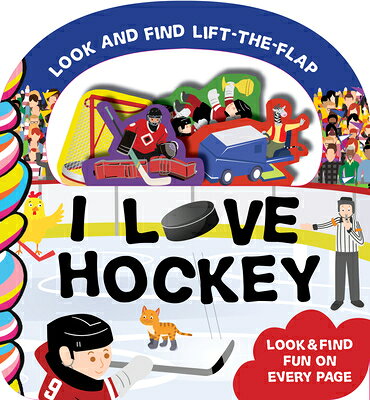 I LOVE HOCKEYーLIFT FLAP Look and Find LiftーTheーFlap Harry Caminelli Taffy Tales TAFFY TALES INC2025 Board　Books English ...