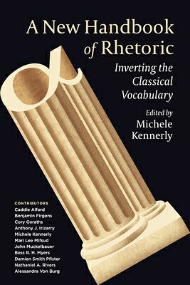 NEW HANDBK OF RHETORIC Michele Kennerly PENN ST UNIV PR2021 Paperback English ISBN：9780271091839 洋書 Social Science（社会科学）...